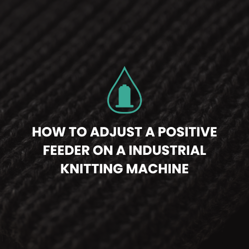 How To Adjust A Positive Feeder On A Industrial Knitting Machine